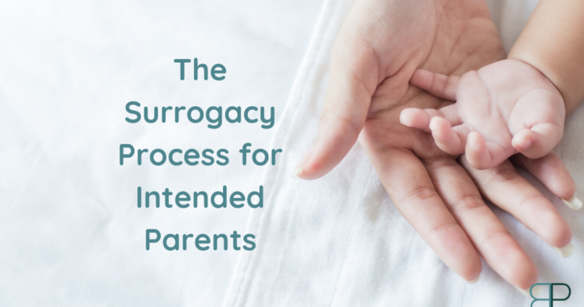 The Surrogacy Process for Parents - Reproductive Possibilities