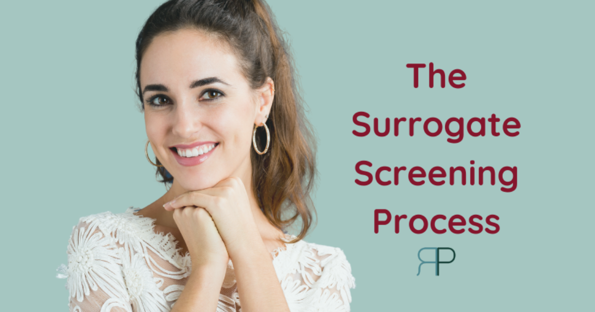 The Surrogate Screening Process: What to Expect - Reproductive ...