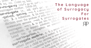 Glossary of Surrogacy Terms for Surrogates | Reproductive Possibilities